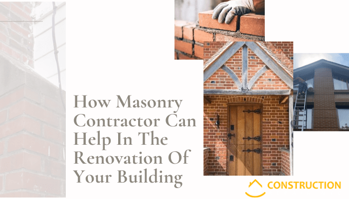 How Masonry Contractor Can Help In The Renovation Of Your Building ...
