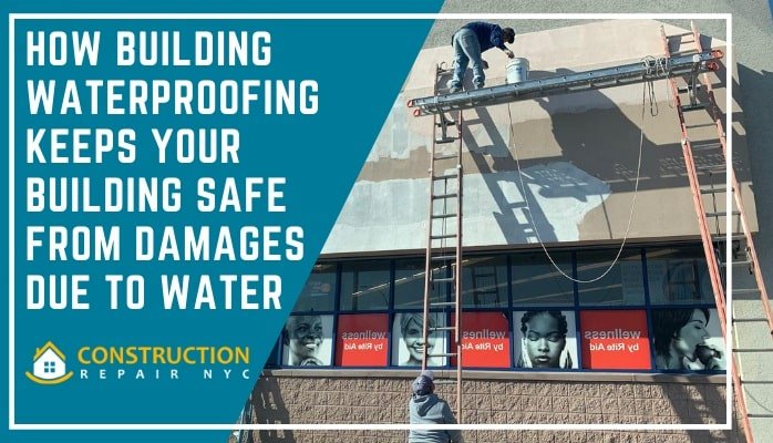 How Building Waterproofing Keeps Your Building Safe From Damages Due To ...