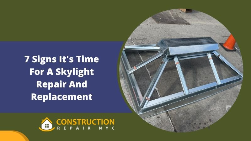 7 Signs It's Time For A Skylight Repair And Replacement | Construction ...