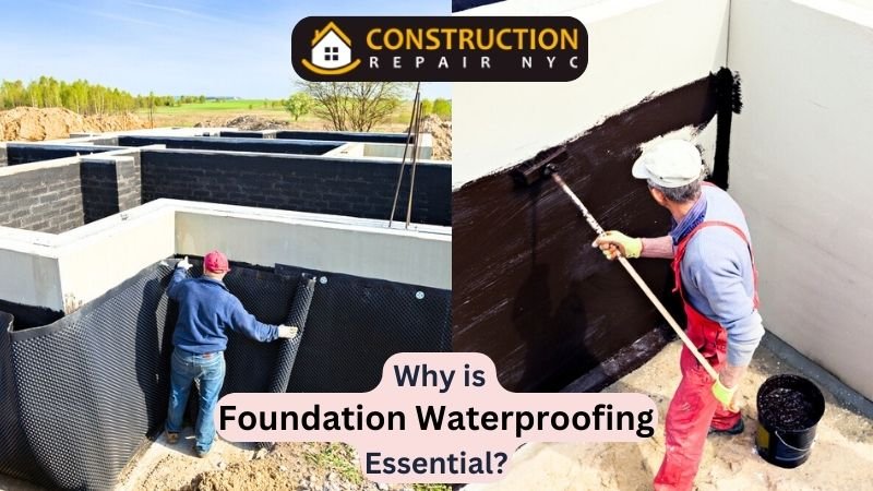 Why is Foundation Waterproofing Essential? | Construction Repair NYC